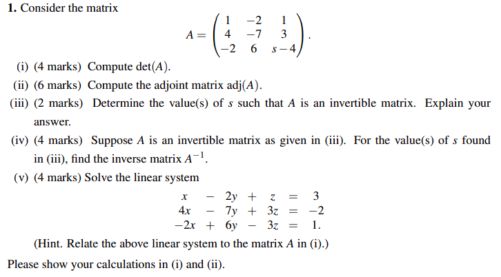 Solved 1. Consider the matrix A=⎝⎛14−2−2−7613s−4⎠⎞ (i) (4 | Chegg.com