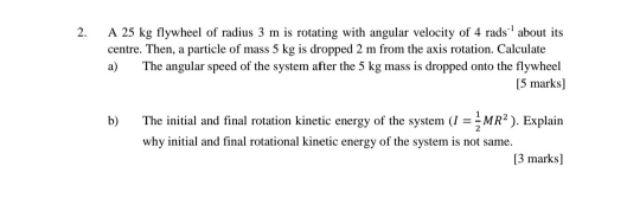 Solved 2. A 25 kg flywheel of radius 3 m is rotating with | Chegg.com