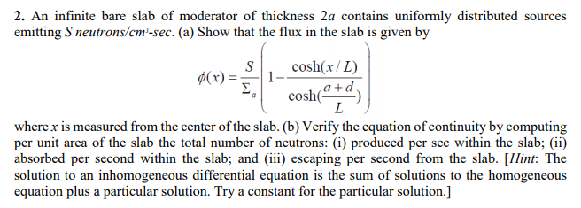 Solved 2. An infinite bare slab of moderator of thickness 2a | Chegg.com