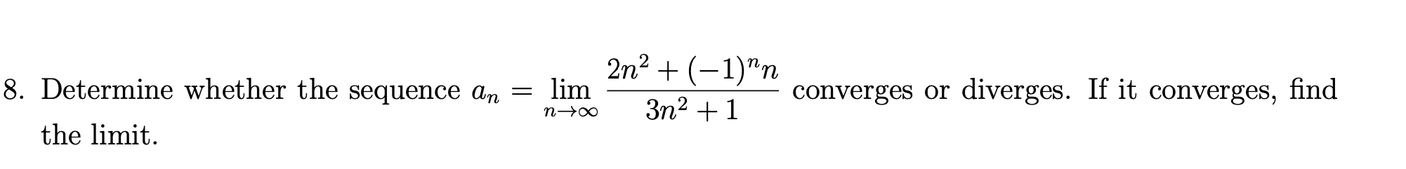 Solved 8. Determine whether the sequence an = 2n2 + (-1)^n | Chegg.com