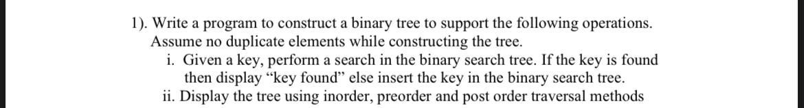 Solved 1 Write A Program To Construct A Binary Tree To