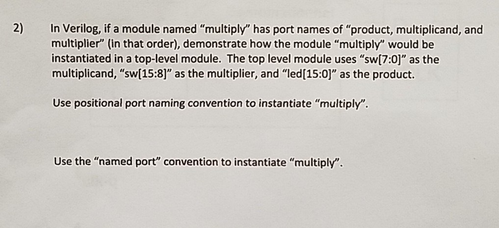 Solved 2) In Verilog, if a module named "multiply" has port | Chegg.com