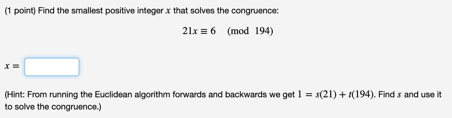 Solved (1 point) Find the smallest positive integer x that | Chegg.com