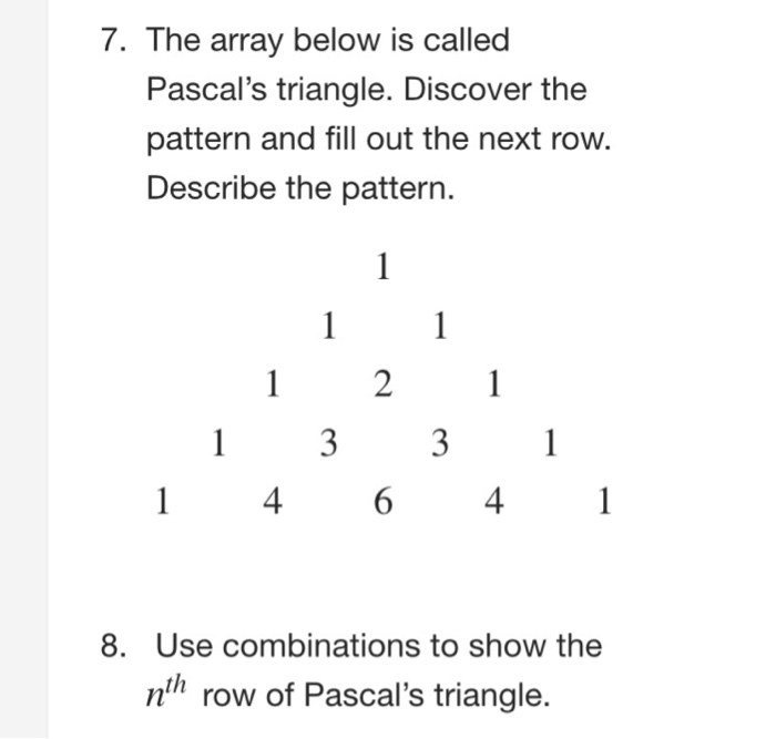 Solved 7. The array below is called Pascal's triangle. | Chegg.com