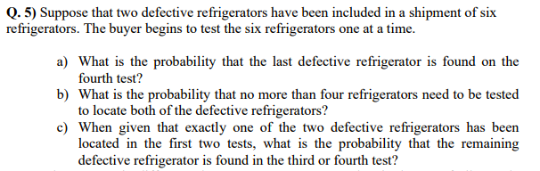Solved Q.5) Suppose that two defective refrigerators have | Chegg.com