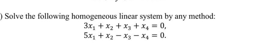 ) Solve the following homogeneous linear system by | Chegg.com