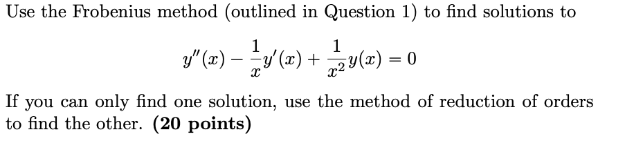 Solved Use the Frobenius method (outlined in Question 1) to | Chegg.com
