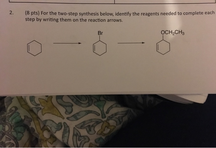 Solved 2. (8 pts) For the two-step synthesis below, identify | Chegg.com Solved 2. (8 pts) For the two-step synthesis below, identify | Chegg.com
