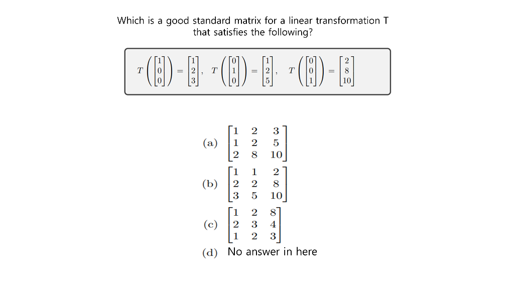 Solved Which is a good standard matrix for a linear | Chegg.com