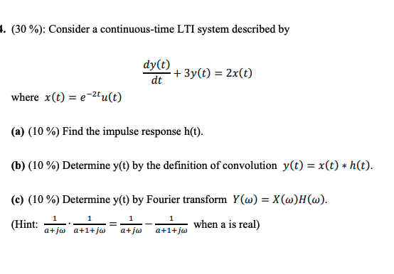 Solved ( 30% ): Consider a continuous-time LTI system | Chegg.com