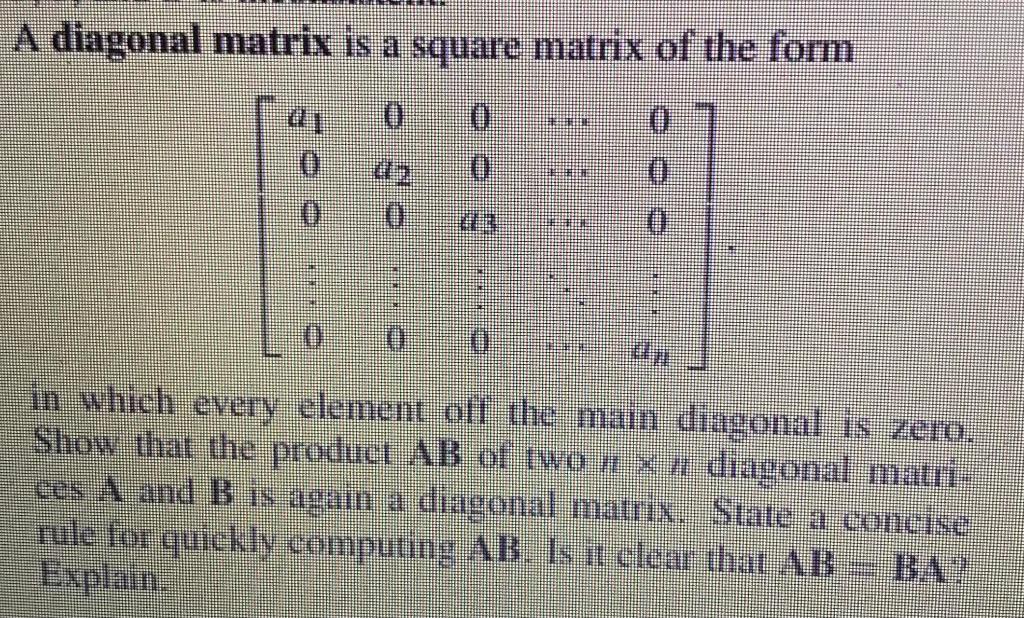 Solved A diagonal matrix is a square matrix of the form 00 | Chegg.com