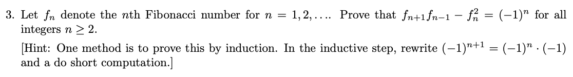 Solved 3. Let fn denote the nth Fibonacci number for n = 1, | Chegg.com