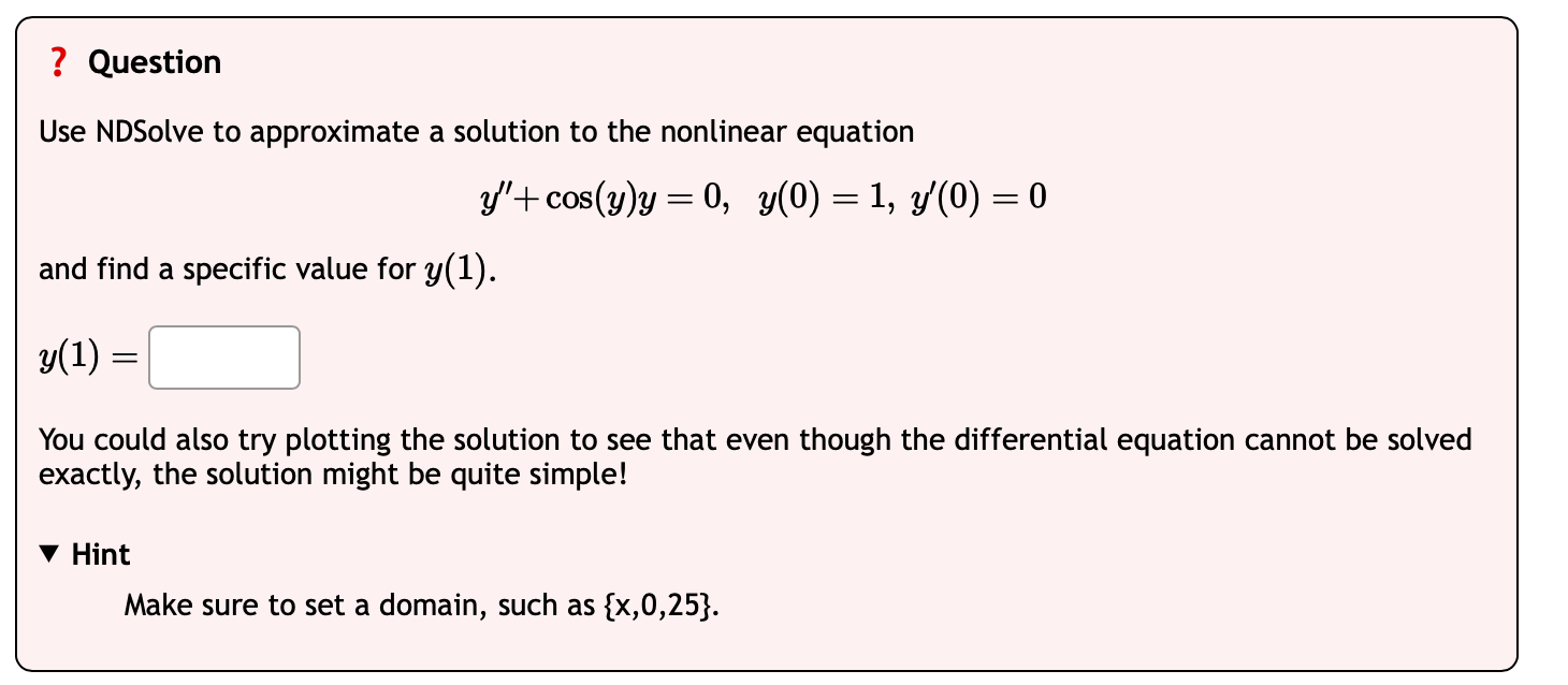 Solved Use NDSolve to approximate a solution to the | Chegg.com