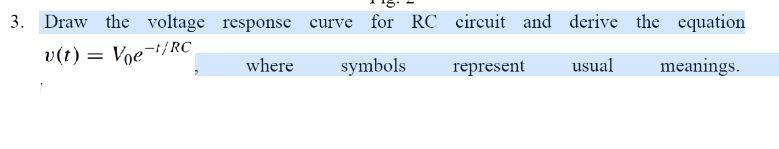 Solved Draw the voltage response curve for RC circuit and | Chegg.com
