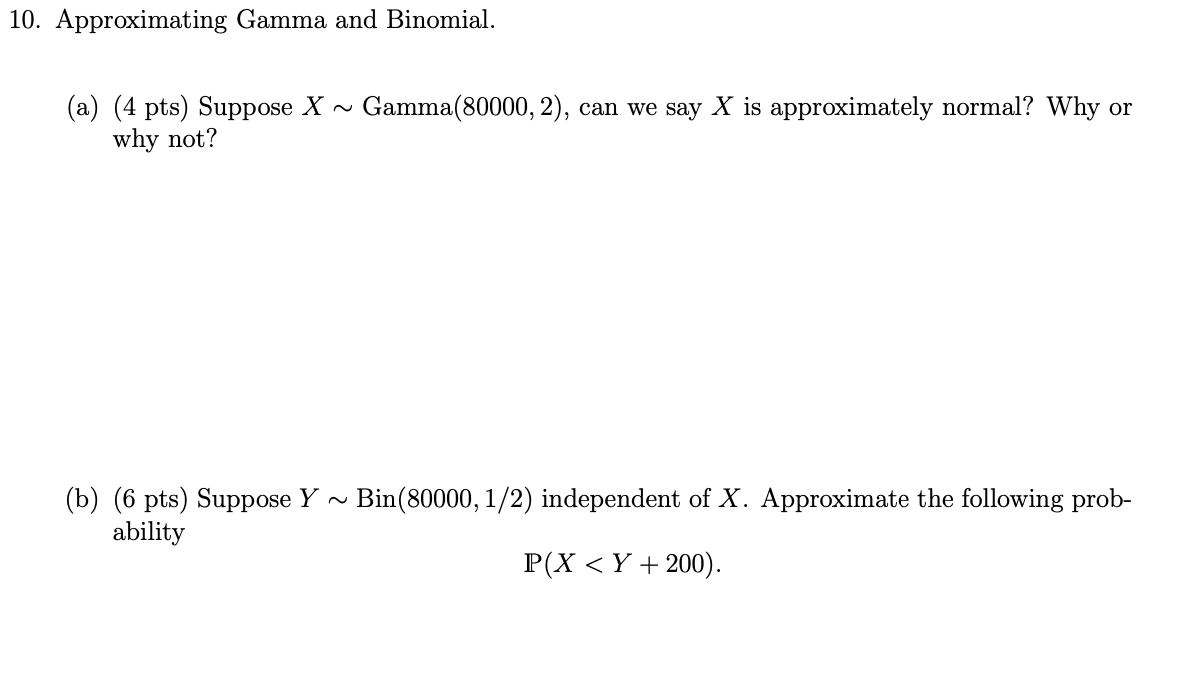 Solved 10. Approximating Gamma and Binomial. (a) (4 pts) | Chegg.com