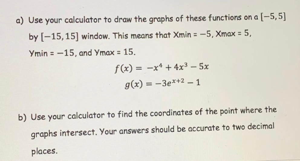 Solved a) Use your calculator to draw the graphs of these | Chegg.com