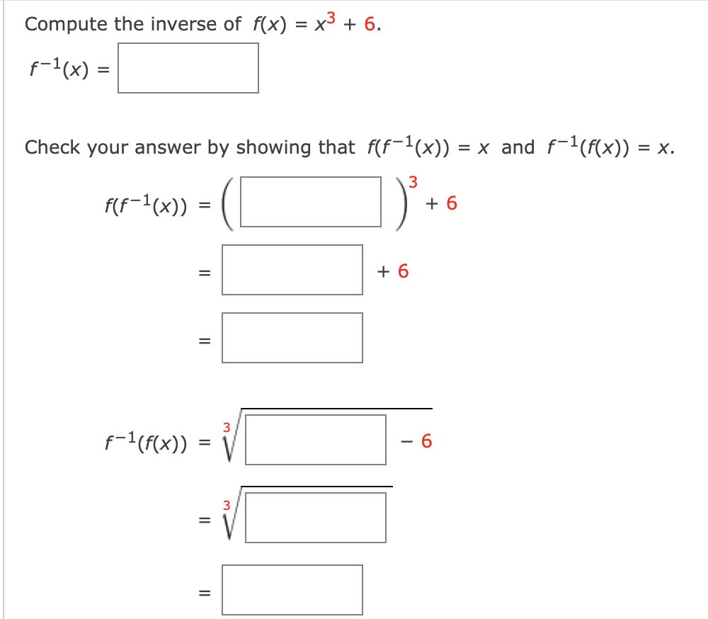 Solved Compute the inverse of f(x)=x3+6 f−1(x)= Check your | Chegg.com
