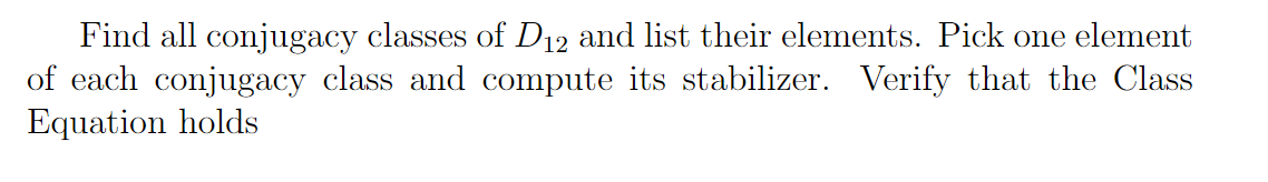 Solved Find all conjugacy classes of D12 and list their | Chegg.com