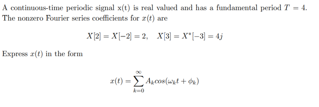 Solved A continuous-time periodic signal x(t) is real valued | Chegg.com