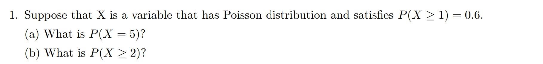 Solved 1. Suppose that X is a variable that has Poisson | Chegg.com
