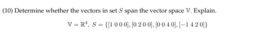 Solved (10) Determine whether the vectors in set S span the | Chegg.com