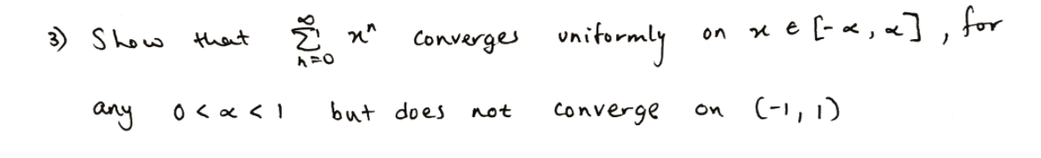 Solved 3) Show that ² x on converges uniformly ne [-x,a], | Chegg.com