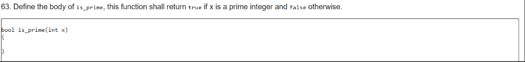 Solved 63. Define the body of is_prime, this function shall | Chegg.com