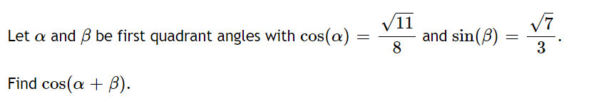 Solved Let a and 3 be first quadrant angles with cos(a) = = | Chegg.com