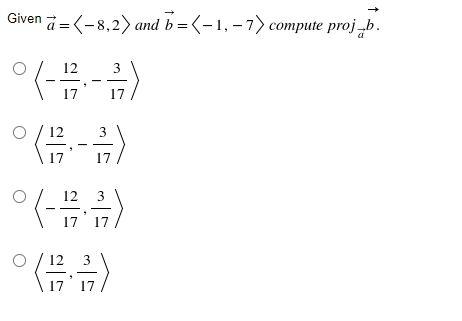 Solved Given a= −8,2 and b= −1,−7 compute projab | Chegg.com