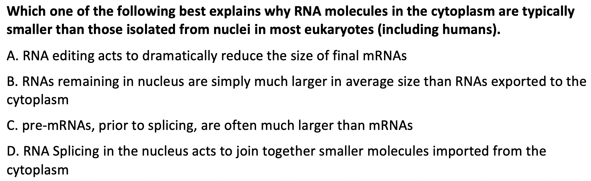 Solved Which one of the following best explains why RNA | Chegg.com