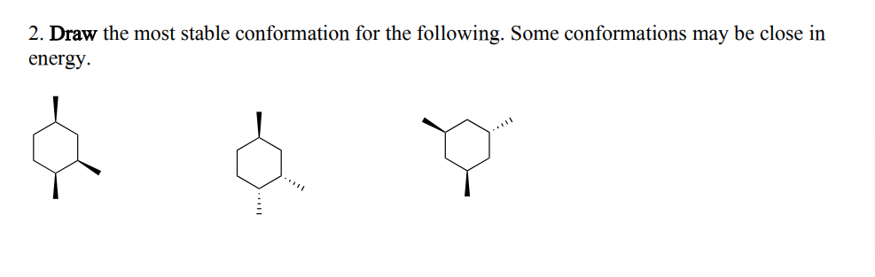 Solved Draw the most stable conformation for the following. | Chegg.com