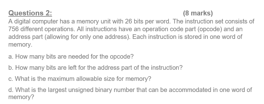 Solved Questions 2: (8 marks) A digital computer has a | Chegg.com