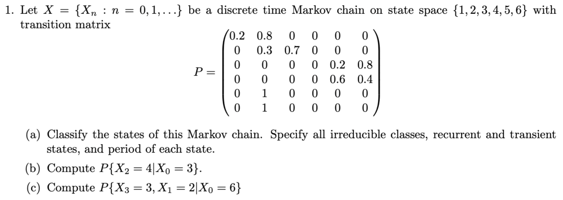 Solved 1. Let X={Xn:n=0,1,…} be a discrete time Markov chain | Chegg.com