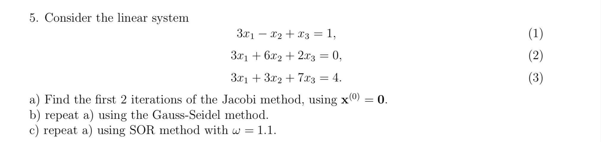 Solved 5. Consider the linear system (1) 3x1 – x2 + x3 = 1, | Chegg.com