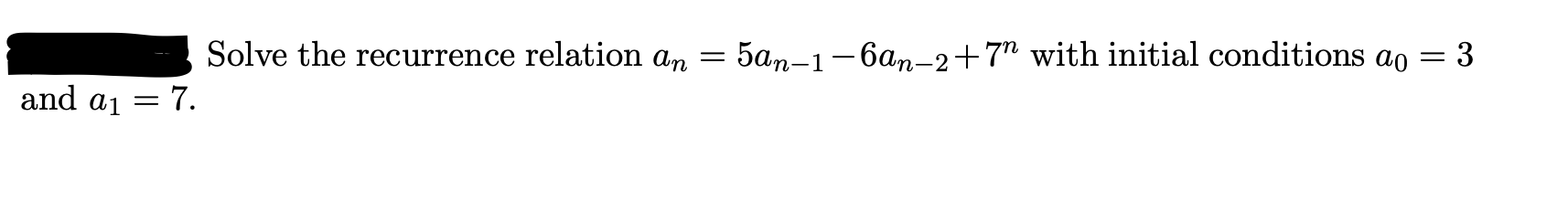 Solved = = Solve the recurrence relation an = 5an-1-6an-2+7" | Chegg.com