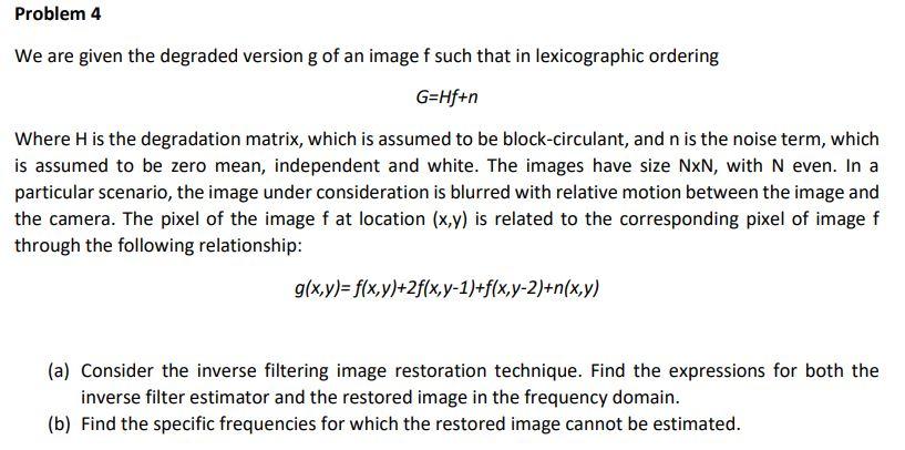 Solved Problem 4 We are given the degraded version g of an | Chegg.com