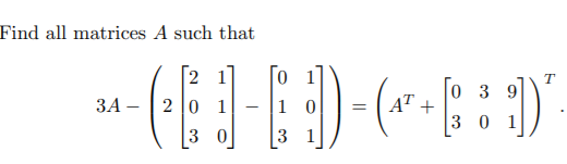 Solved Find all matrices A such that T 0 3 2 3A2 0 3 0 -- | Chegg.com