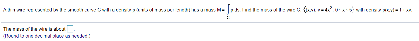 Solved A thin wire represented by the smooth curve C with a | Chegg.com