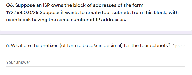 Solved Q6 Suppose An Isp Owns The Block Of Addresses Of The