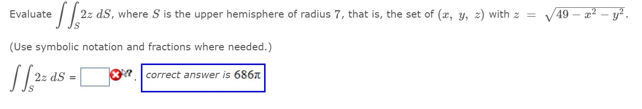Solved Evaluate ∫∫S 2zdS, where S is the upper hemisphere of | Chegg.com