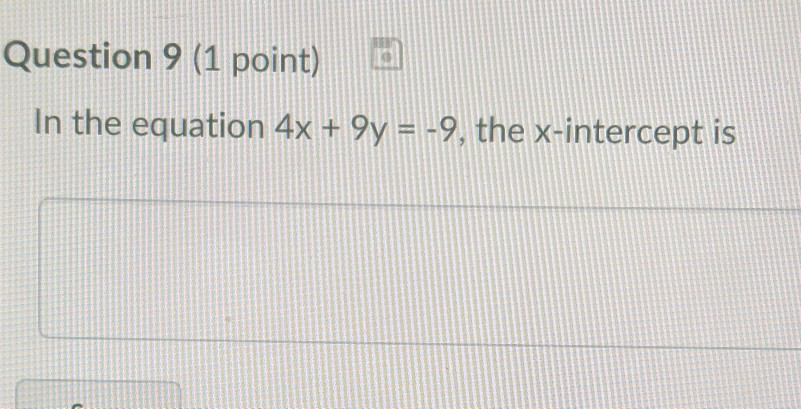 Solved Question 9 (1 poinb) id In the equation 4x + 9y =-9, | Chegg.com