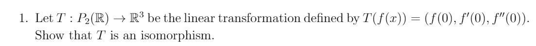Solved 1. Let T : P2(R) R3 be the linear transformation | Chegg.com