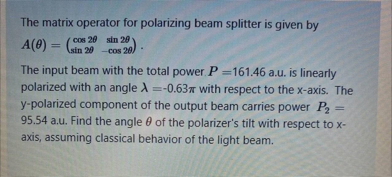 Solved The matrix operator for polarizing beam splitter is | Chegg.com