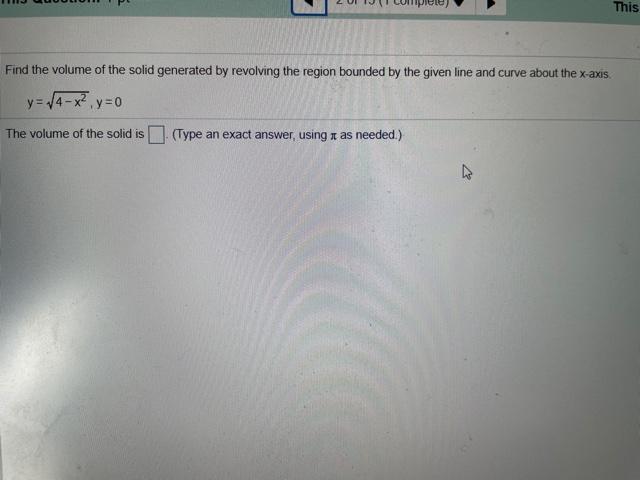 Solved This Find the volume of the solid generated by | Chegg.com
