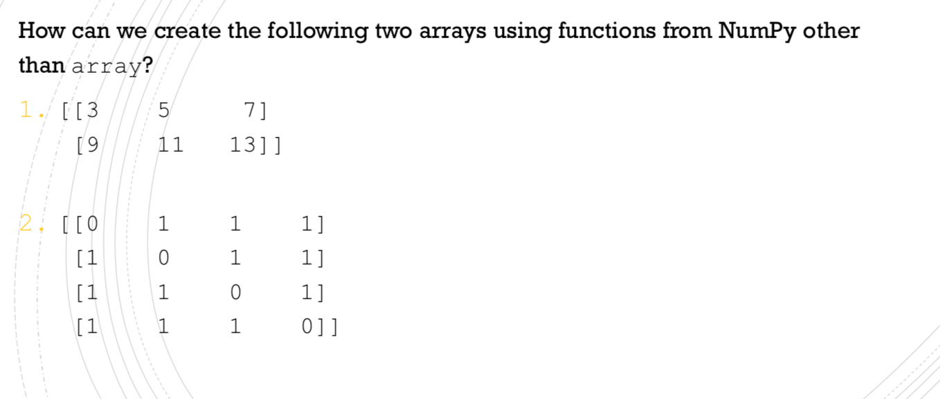Solved How can we create the following two arrays using | Chegg.com
