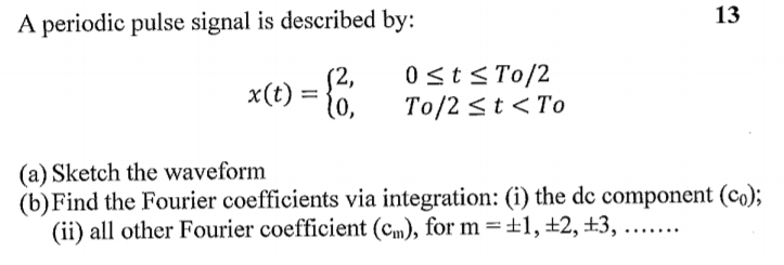 Solved A periodic pulse signal is described by: Ost | Chegg.com