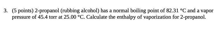 Solved 3. (5 points) 2-propanol (rubbing alcohol) has a | Chegg.com