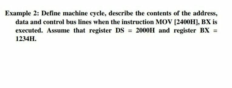 Solved Example 2: Define machine cycle, describe the | Chegg.com