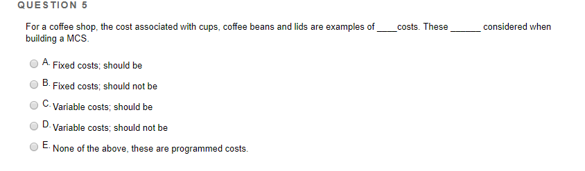 Solved QUESTION 5 For a coffee shop, the cost associated | Chegg.com