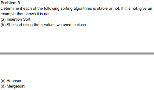 Solved Problem 5 Determine if each of the following sorting | Chegg.com